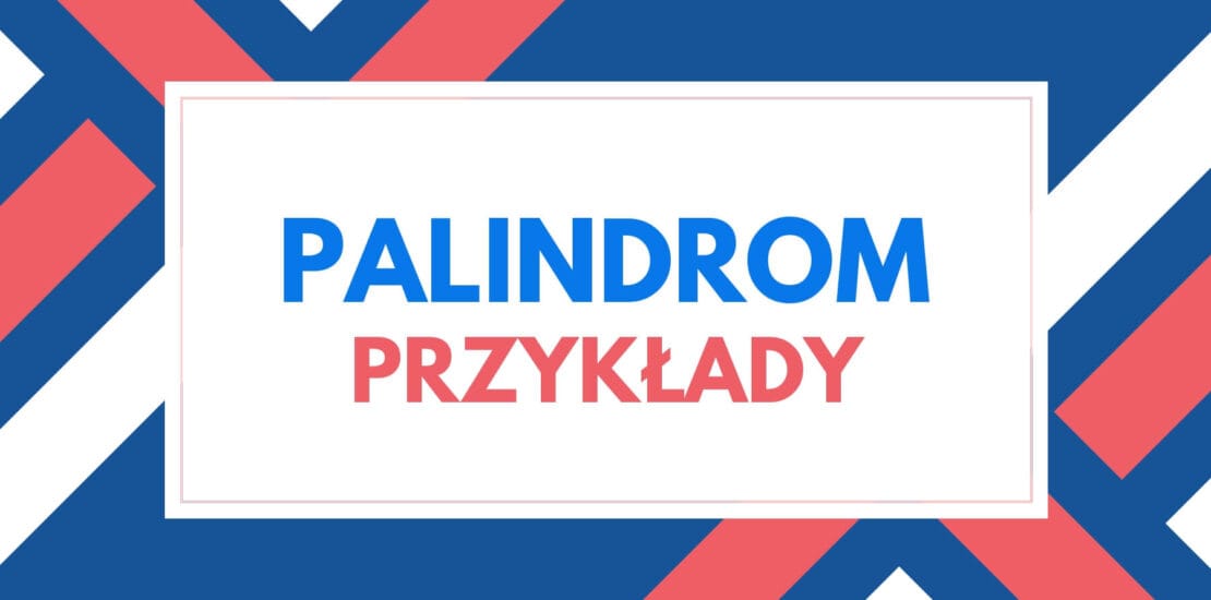 Palindrom - przykłady, kalkulator online oraz palindromy Python, Java i C++ | Korepetycje do ...
